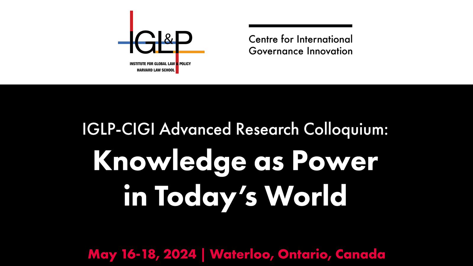 IGLP-CIGI Advanced Research Colloquium: Knowledge as Power in Today’s ...